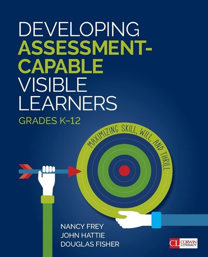 Developing Assessment-Capable Visible Learners Grades K-12 by Nancy ...