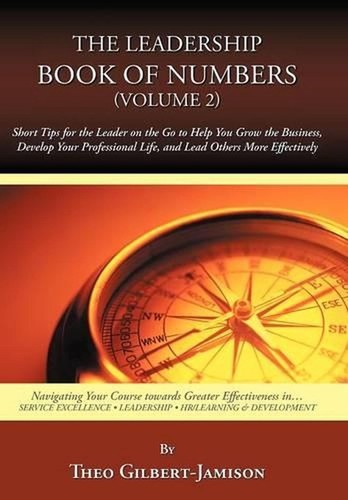 The Leadership Book of Numbers, Volume 2: Short Tips for the Leader on ...