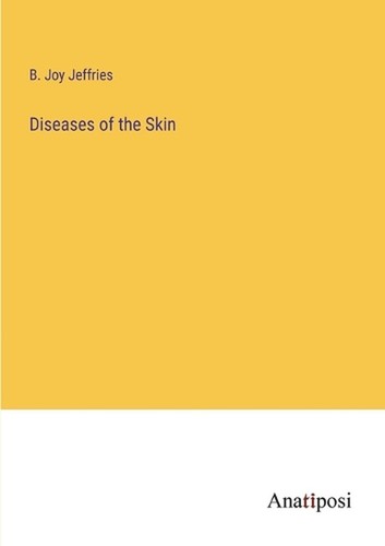 Diseases of the Skin by B. Joy Jeffries Paperback Book | eBay