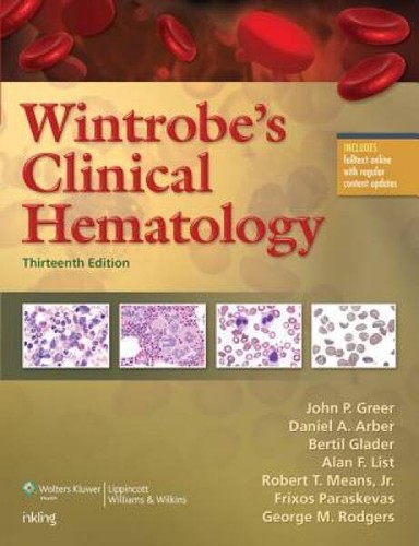 Wintrobe's Clinical Hematology - Hardcover By Greer MD, John P. - GOOD ...