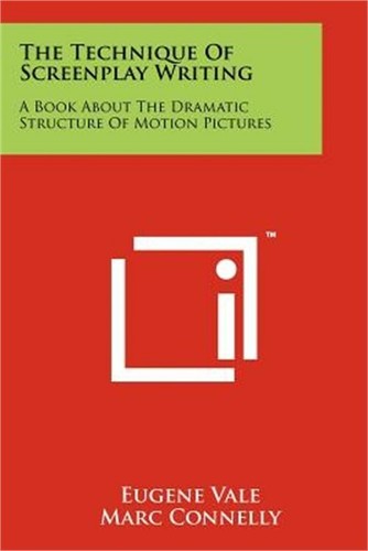 The Technique of Screenplay Writing: A Book about the Dramatic ...