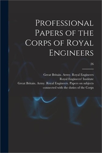 Professional Papers of the Corps of Royal Engineers; 26 (Paperback or ...