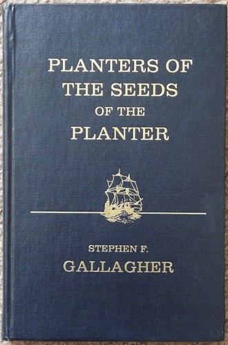 SIGNED Planters of the Seeds of the Planter by Gallagher, Stephen F ...