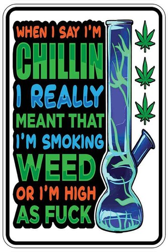 CHILLIN WEED BONG sign Metal funny man cave house decor B1570 | eBay