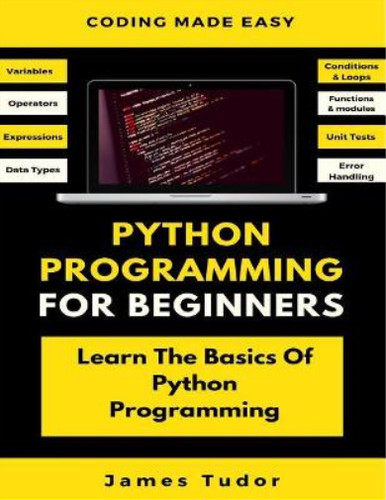 James Tudor Python Programming For Beginners (Paperback) (UK IMPORT) 9781075311932 | eBay
