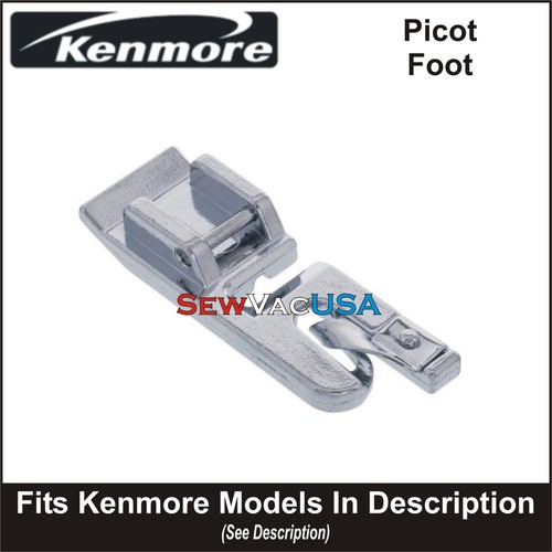 KENMORE Picot Foot Fits Kenmore Models With Snap On Feet See ...