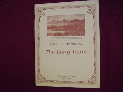 Brooks, Donna et al. Sisson - Mt. Shasta. The Early Years. Centennial ...