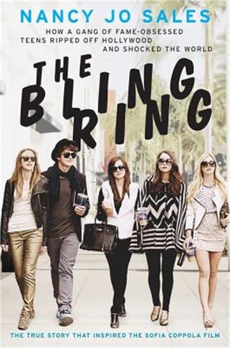 The Bling Ring: How a Gang of Fame-Obsessed Teens Ripped Off Hollywood ...