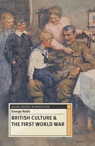 British Culture and the First World War by George Robb (English ...