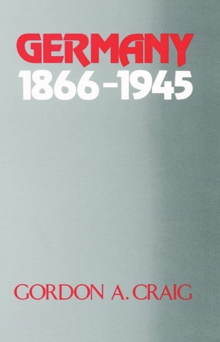 Germany 1866-1945 (Oxford History of Modern Europe) by Craig ...