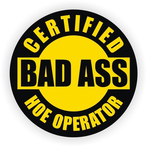 Certified BAD ASS HOE OPERATOR Funny Hard Hat Sticker Welding Helmet ...