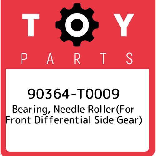 90364-T0009 Toyota Bearing, needle roller(for front differential side ...