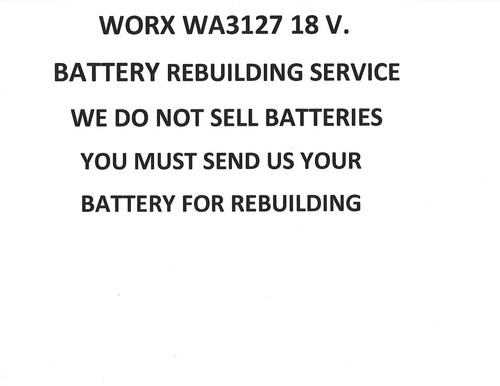 WORX WA3127 18 V. BATTERY REBUILDING SERVICE | eBay