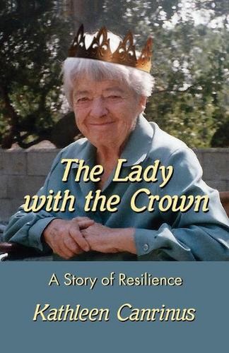 The Lady with the Crown: A Story of Resilience by Kathleen Canrinus ...