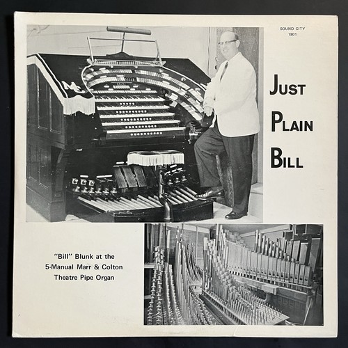 Bill Blunk at the 5-Manual Marr & Colton Theatre Pipe Organ~Just Plain ...