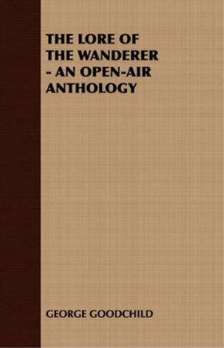 GEORGE GOODCHIL THE Lore of the Wanderer - an Open-Air A (Paperback ...