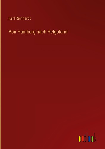 Karl Reinhardt | Von Hamburg nach Helgoland | Buch | Deutsch (2022 ...