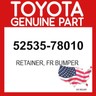52535-78010 Toyota OEM Genuine RETAINER, FRONT BUMPER SIDE, RH | eBay