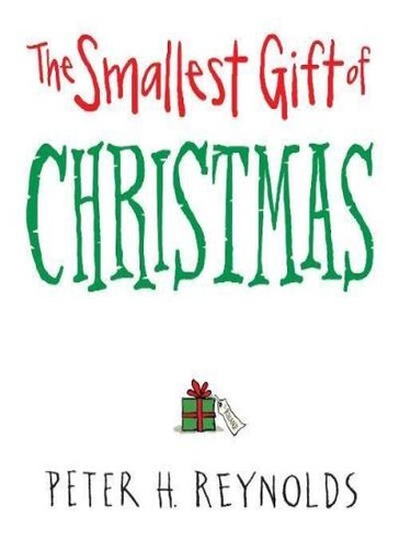 The Smallest Gift of Christmas By Peter H. Reynolds | eBay