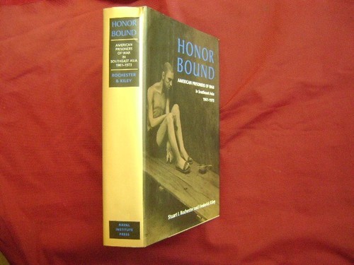 Rochester, Stuart. Honor Bound. American Prisoners of War in Southeast ...