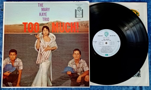 MARY KAYE TRIO - TOO MUCH - WARNER BROTHERS - MONO LP - WHITE LABEL ...