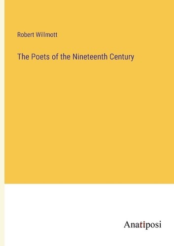 The Poets of the Nineteenth Century by Robert Willmott Paperback Book ...