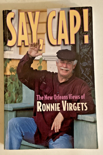 Say, Cap!: The New Orleans Views of Ronnie V by Ronnie Virgets 1997 1st ...