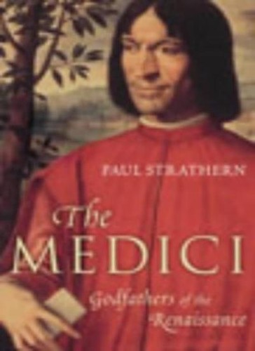 The Medici: Godfathers of the Renaissance,Paul Strathern 9780224071062 ...