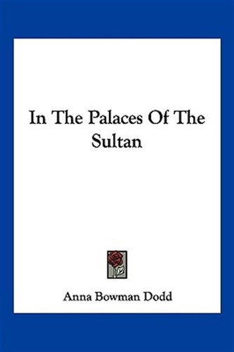 In the Palaces of the Sultan, Paperback by Dodd, Anna Bowman, Brand New ...