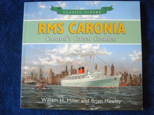 Book: "CARONIA, Cunard's Green Goddess" by William Miller & Brian ...