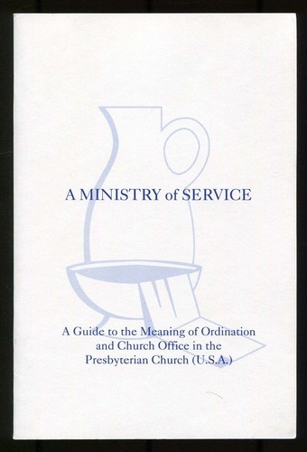 Ministry of Service Guide to the Meaning of Ordination and Church ...