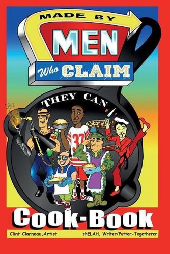Made by Men Who Claim They Can Cook-Book by Shelah Sandefur (English ...