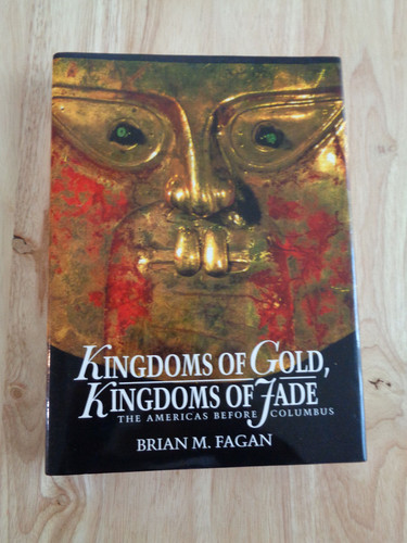 Kingdoms of Gold, Kingdoms of Jade by Brian M. Fagan HC/DJ 1991 ...