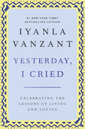 Yesterday I Cried: Celebrating The Lessons Of Living And Loving | eBay