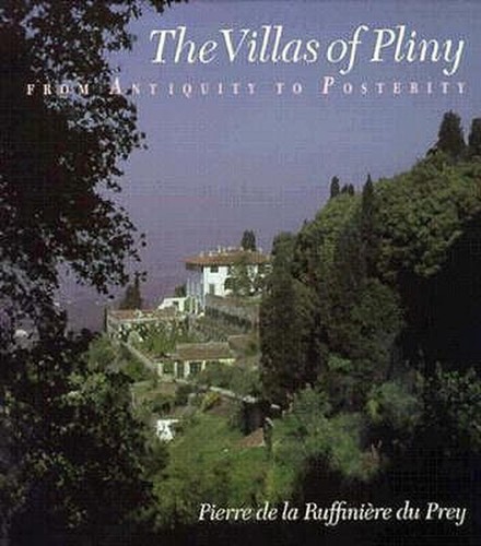 The Villas of Pliny from Antiquity to Posterity by Pierre de la ...
