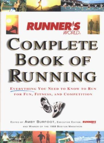 Runner's World Complete Book of Running: Everything You Need to ...
