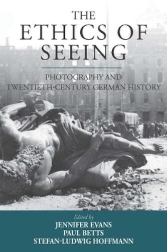 Paul Betts The Ethics of Seeing (Paperback) Studies in German History ...