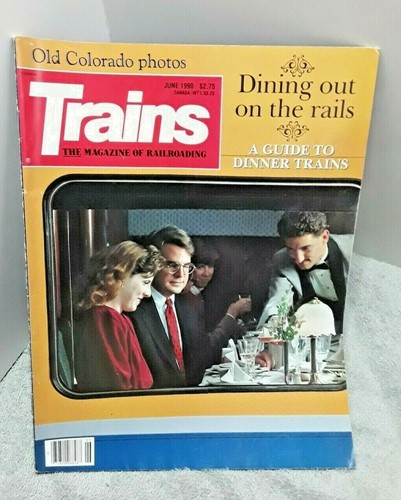 Trains Magazine Of Railroading June 1990 Dining Out On The Rails | eBay