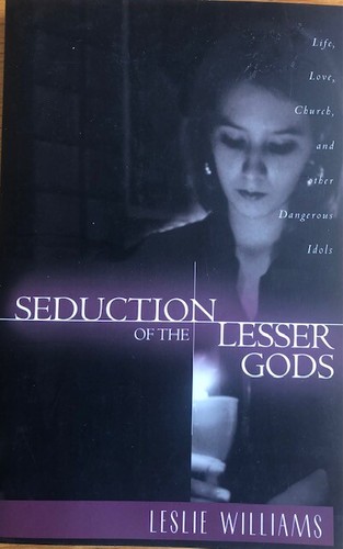 SEDUCTION OF THE LESSER GODS ~ LESLIE WILLIAMS ~ SOFT COVER ~ BRAND NEW ...