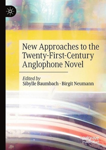 New Approaches to the Twenty-First-Century Anglophone Novel by Sibylle ...