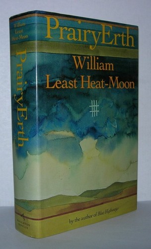 William Least Heat-Moon / PRAIRYERTH 1st Edition 1991 | eBay