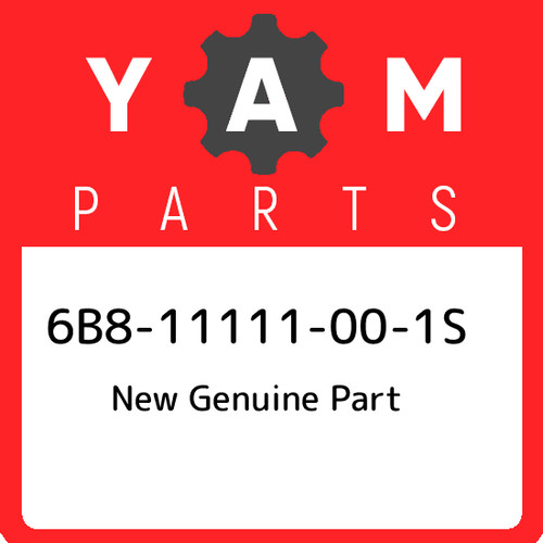 6B8-11111-00-1S Yamaha New genuine part 6B811111001S, New Genuine OEM ...
