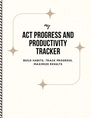 My ACT Progress and Productivity Tracker: Build Habits, Track Progress ...