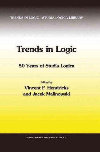 Trends in Logic: 50 Years of Studia Logica by Vincent F. Hendricks ...