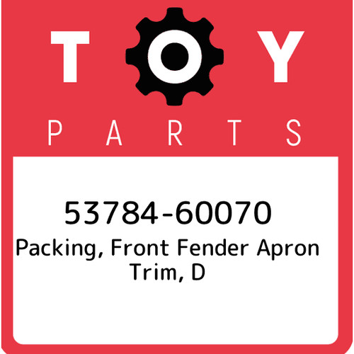 53784-60070 Toyota Packing, front fender apron trim, d 5378460070, New ...