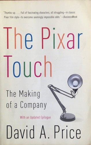THE PIXAR TOUCH: THE MAKING OF A COMPANY~ DAVID A. PRICE ~ SOFT COVER ...