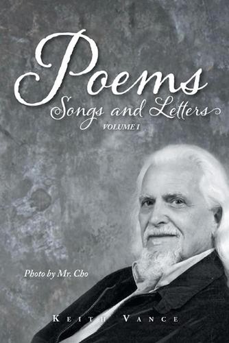 Poems, Songs and Letters: Volume 1 by Keith Vance Paperback Book | eBay ...