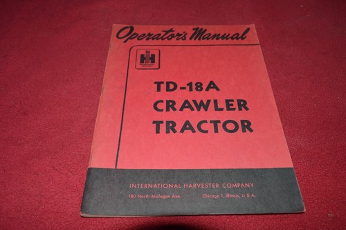 International Harvester TD-18A Crawler Tractor Operator's Manual RPMD ...