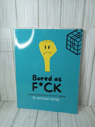 Bored As Fuck Book A Mixed Puzzles & Activity Book Anthony Estes | eBay