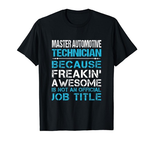 Master Automotive Technician - Freaking Awesome T-Shirt | eBay